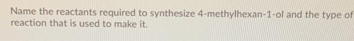 Solved Name the reactants required to synthesize | Chegg.com