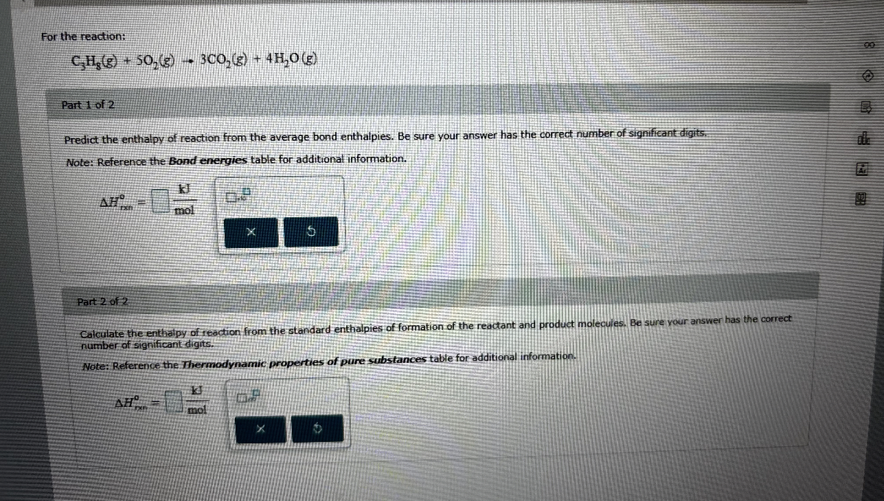 Solved For the reaction:C3H8(g)+5O2(g)-3CO2(g)+4H2O(g)Part 1 | Chegg.com