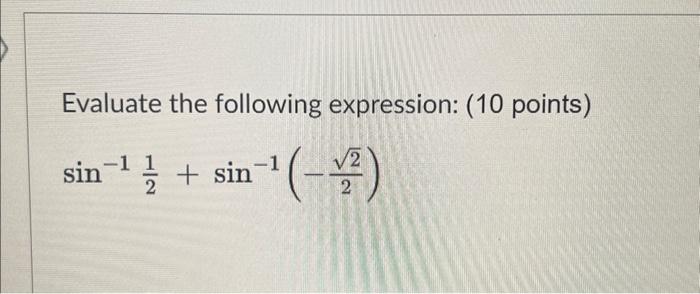 Solved Evaluate the following expression: (10 points) | Chegg.com