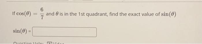 Solved If cos(0) sin (0) = = = 6 and is in the 1st quadrant, | Chegg.com