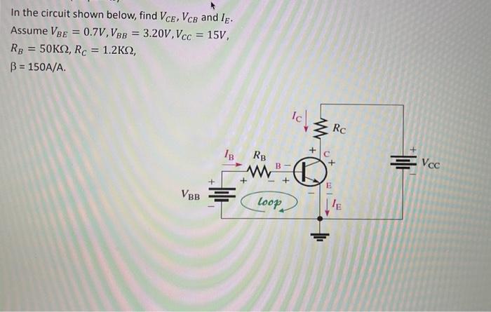 Solved In the circuit shown below, find VCE,VCB and IE. | Chegg.com