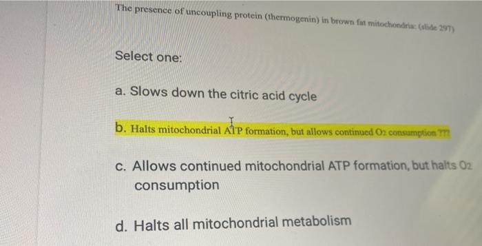 Solved The presence of uncoupling protein (thermogenin) in | Chegg.com
