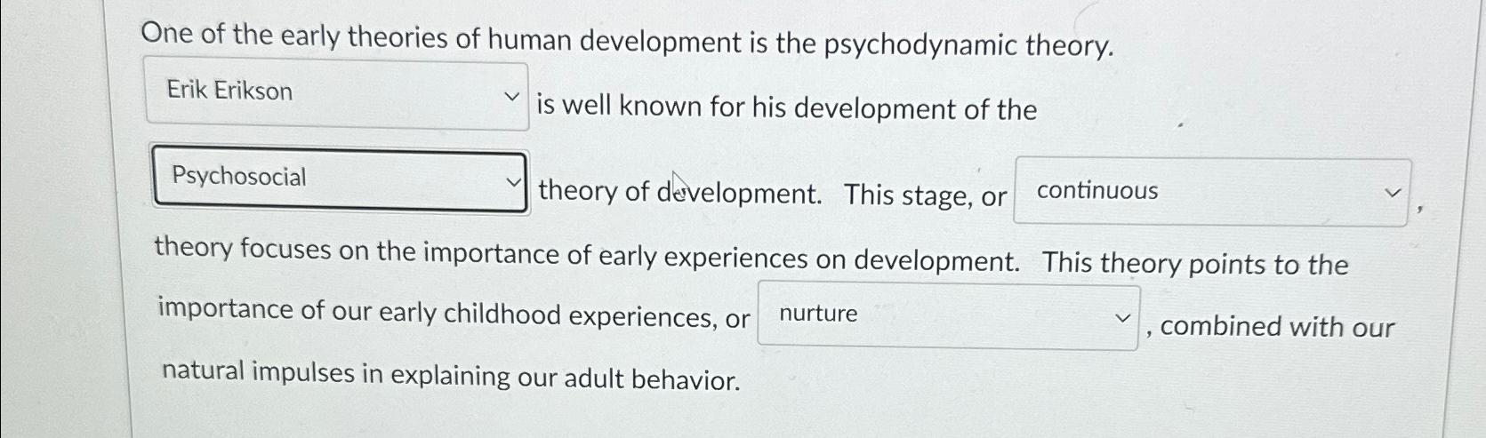 Solved One of the early theories of human development is the | Chegg.com