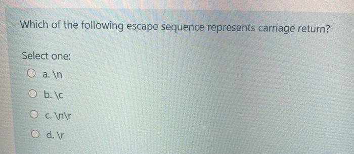 Solved Which of the following escape sequence represents | Chegg.com
