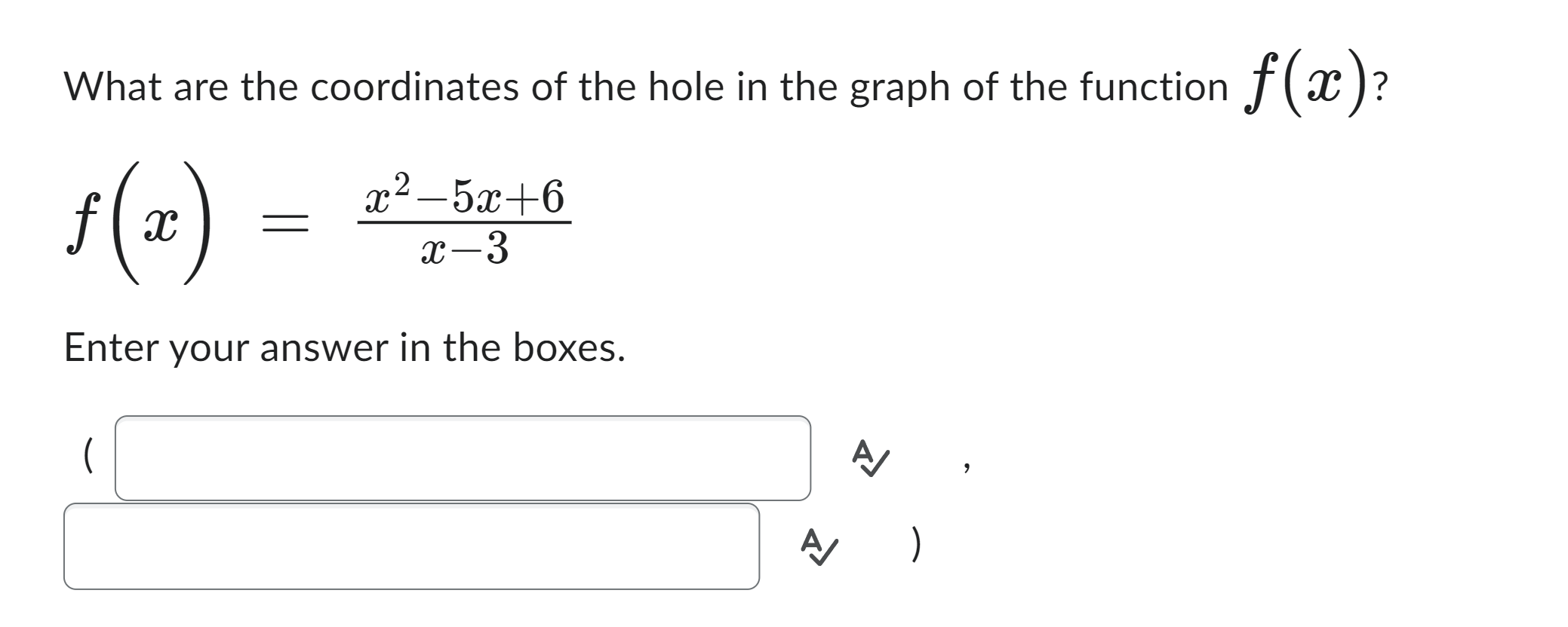Solved What are the coordinates of the hole in the graph of | Chegg.com
