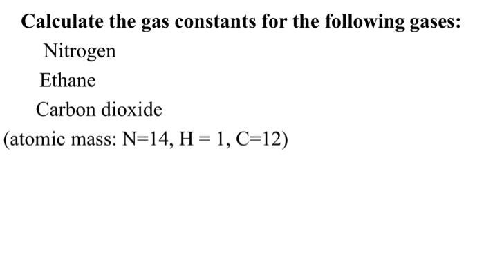 Solved Calculate the gas constants for the following gases: | Chegg.com