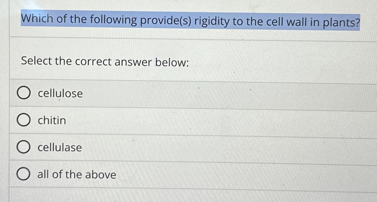 Solved Which of the following provide(s) ﻿rigidity to the | Chegg.com