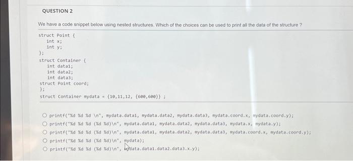 Solved We have a code snippet below using nested structures. | Chegg.com