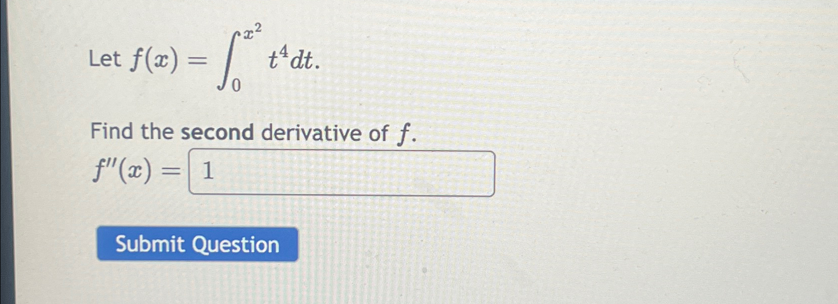 Solved Let f(x)=∫0x2t4dtFind the second derivative of | Chegg.com