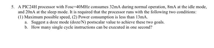 Solved 5. A PIC24H processor with Fosc=40MHz consumes 32mA | Chegg.com