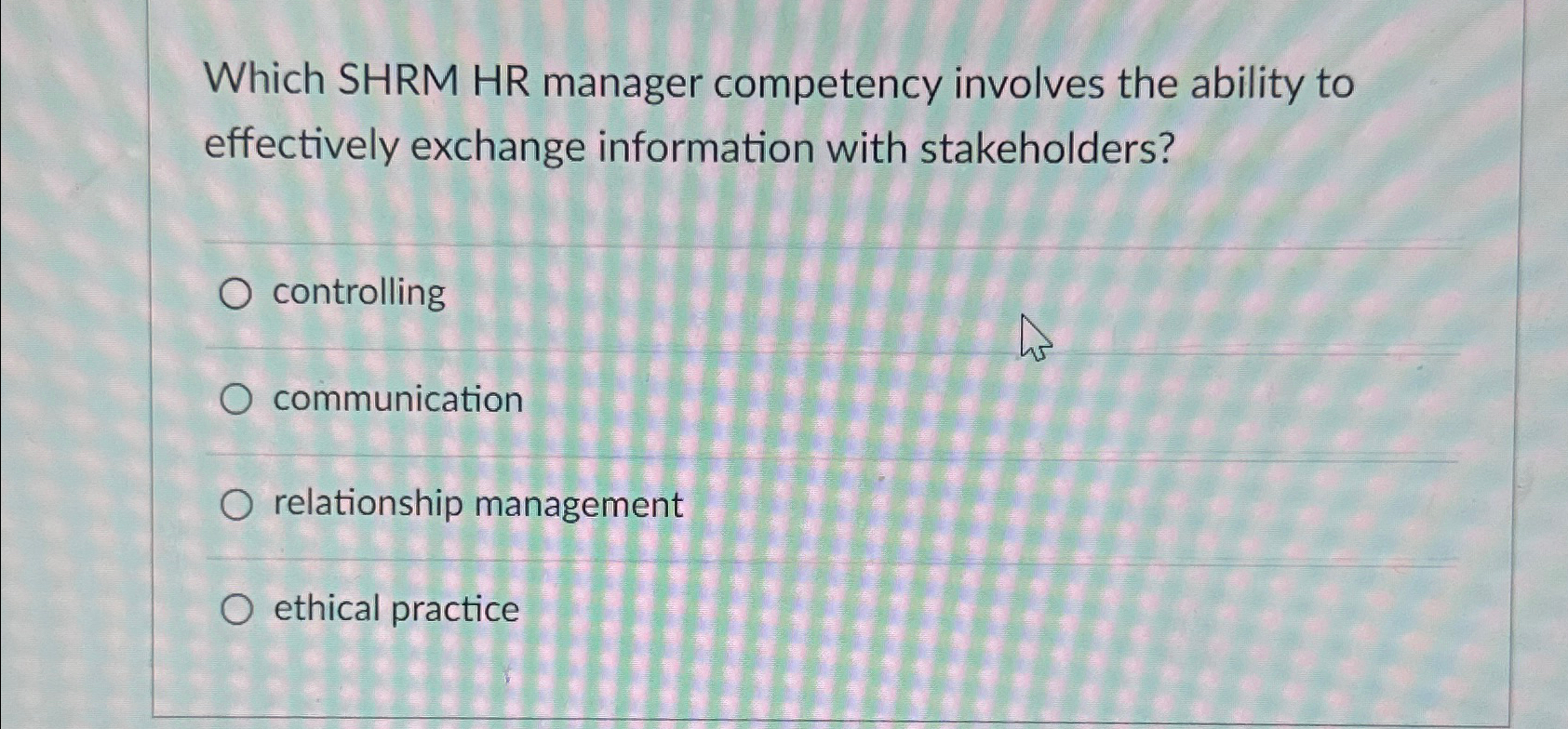 Solved Which SHRM HR manager competency involves the ability | Chegg.com