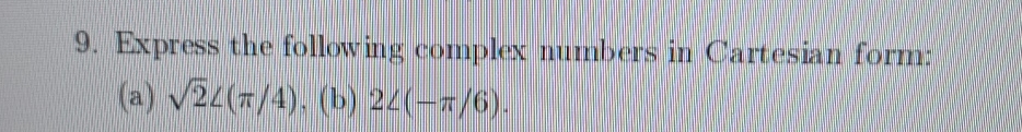 Solved Express the following complex numbers in Cartesian | Chegg.com