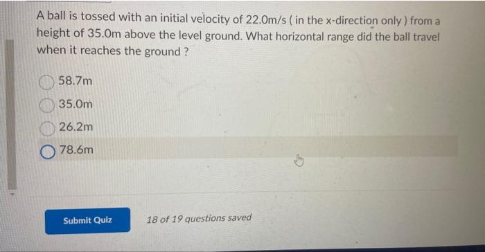 Solved A ball is tossed with an initial velocity of 22.0 m/s | Chegg.com