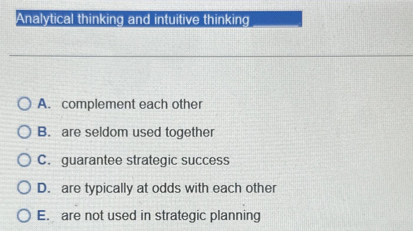 Solved Analytical thinking and intuitive thinkingA. | Chegg.com