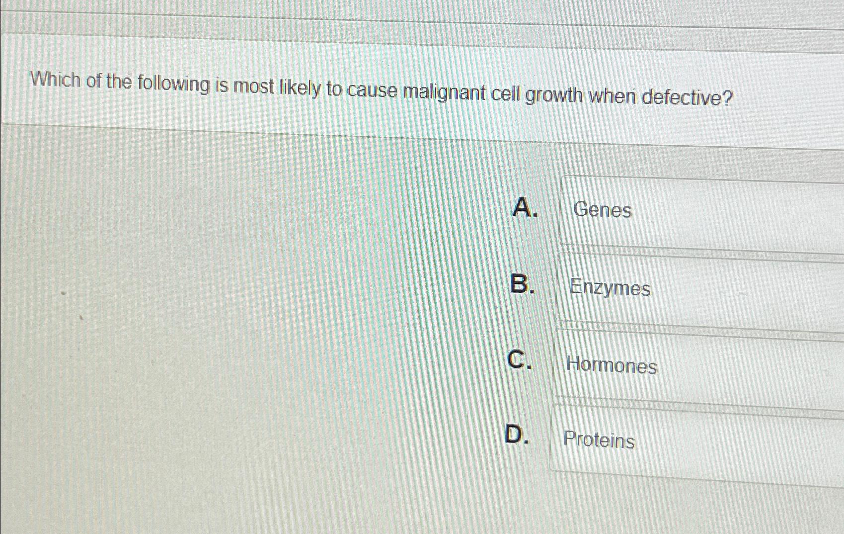 Solved Which of the following is most likely to cause | Chegg.com