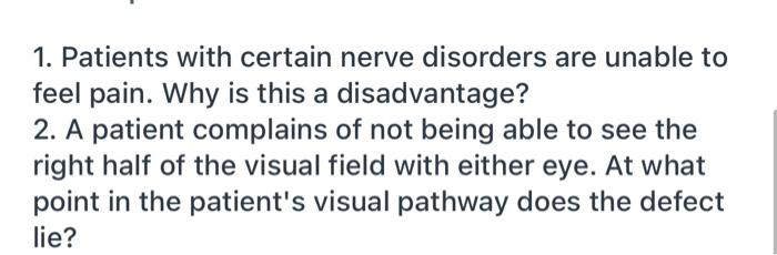 Solved 1. Patients with certain nerve disorders are unable | Chegg.com