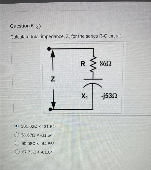 Solved Calculate total impedance, Z, for the series R-C | Chegg.com