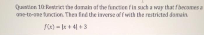 Solved Question 10:Restrict the domain of the function fin | Chegg.com