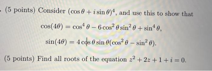 Solved (5 points) Consider (cosθ+isinθ)4, and use this to | Chegg.com