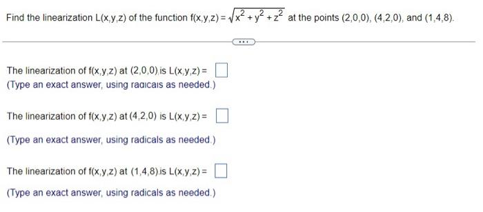 Solved Find the linearization L(x,y,z) of the function | Chegg.com