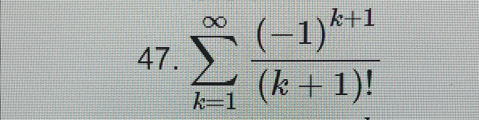 Solved 45-63. ﻿Absolute and conditional convergence | Chegg.com