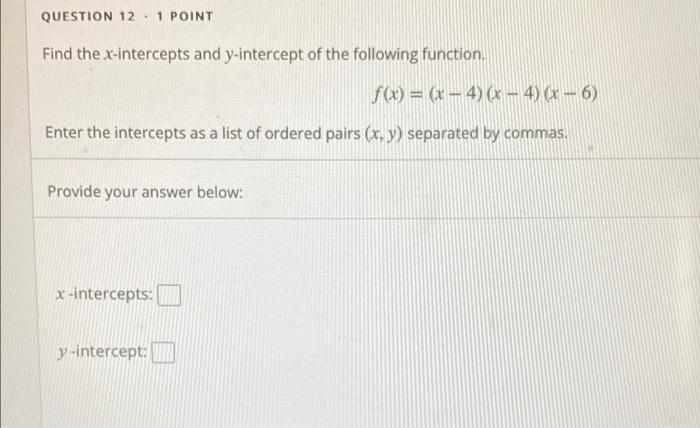 Solved QUESTION 12 . 1 POINT Find the x-intercepts and | Chegg.com