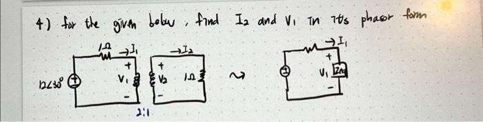 Solved 4) for the given bobw, find I2 and V1 in 7ts phaor | Chegg.com