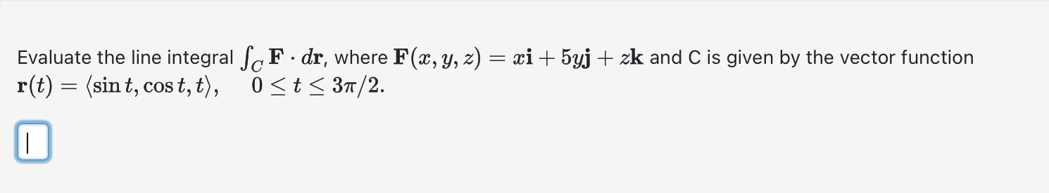 Evaluate the line integral ∫C﻿F*dr, ﻿where | Chegg.com