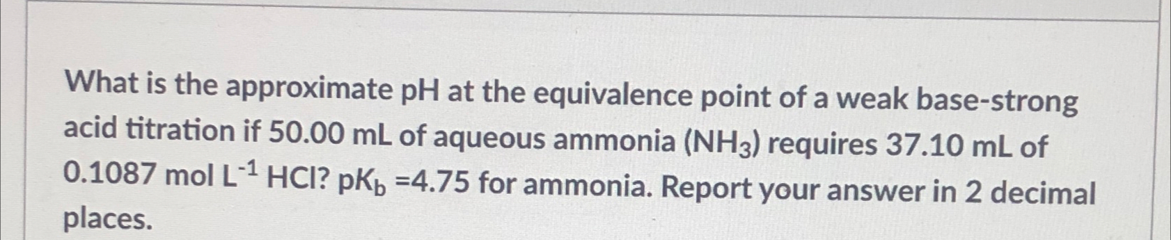 Solved What is the approximate pH ﻿at the equivalence point | Chegg.com