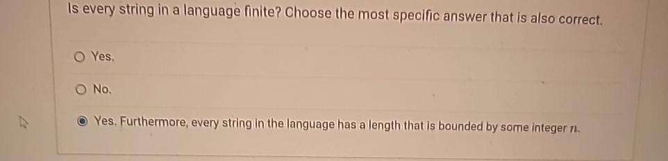 Solved Is every string in a language finite? Choose the most | Chegg.com