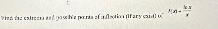 Solved Find the extrema and possible points of inflection | Chegg.com