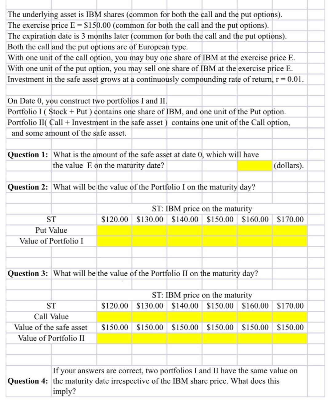 Solved The underlying asset is IBM shares (common for both | Chegg.com