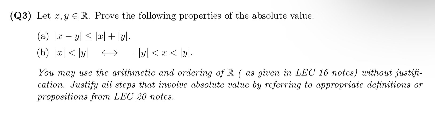 Solved (Q3) ﻿Let x,yinR. Prove the following properties of | Chegg.com