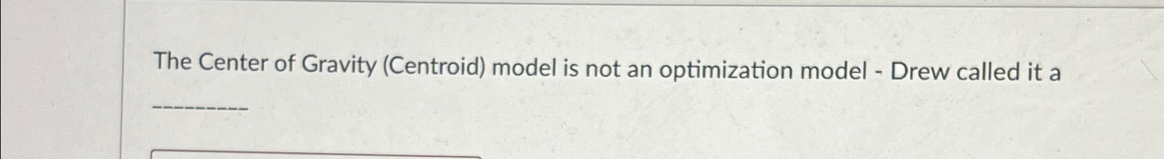 Solved The Center of Gravity (Centroid) ﻿model is not an | Chegg.com