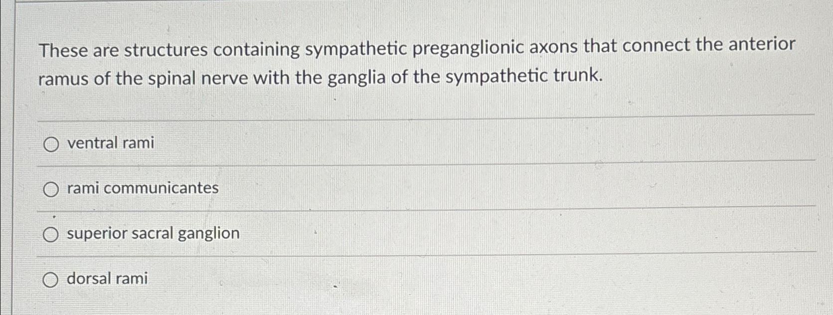 Solved These are structures containing sympathetic | Chegg.com