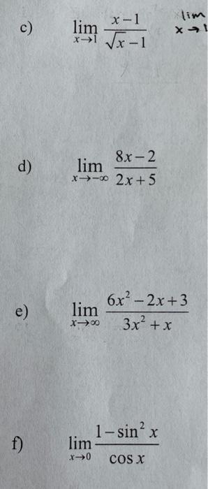 Solved c) x-1 lim *-1 TX-1 lim x → 1 - d) 8x-2 lim x - 2x + | Chegg.com