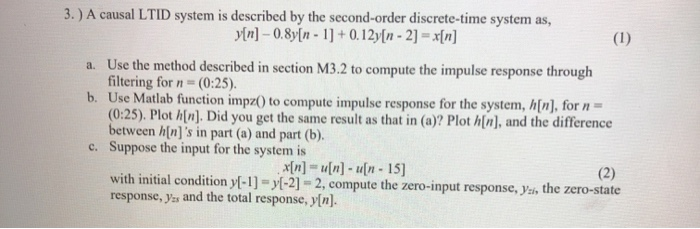 3.) A causal LTID system is described by the | Chegg.com 3.) A causal LTID system is described by the | Chegg.com