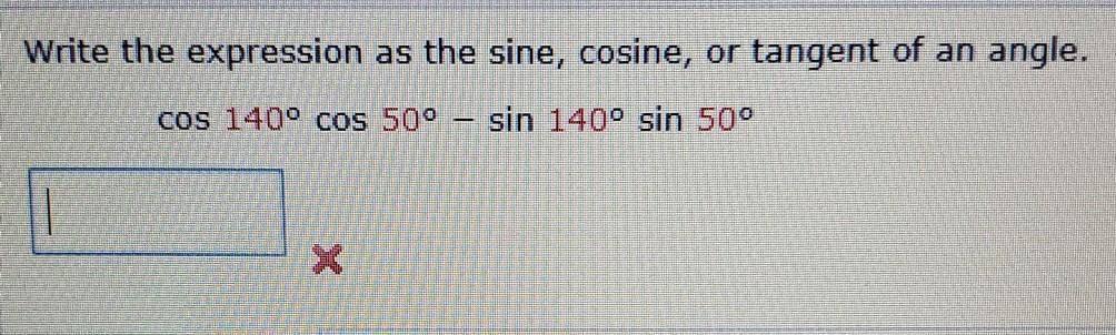 Solved Write the expression as the sine, cosine, or tangent | Chegg.com