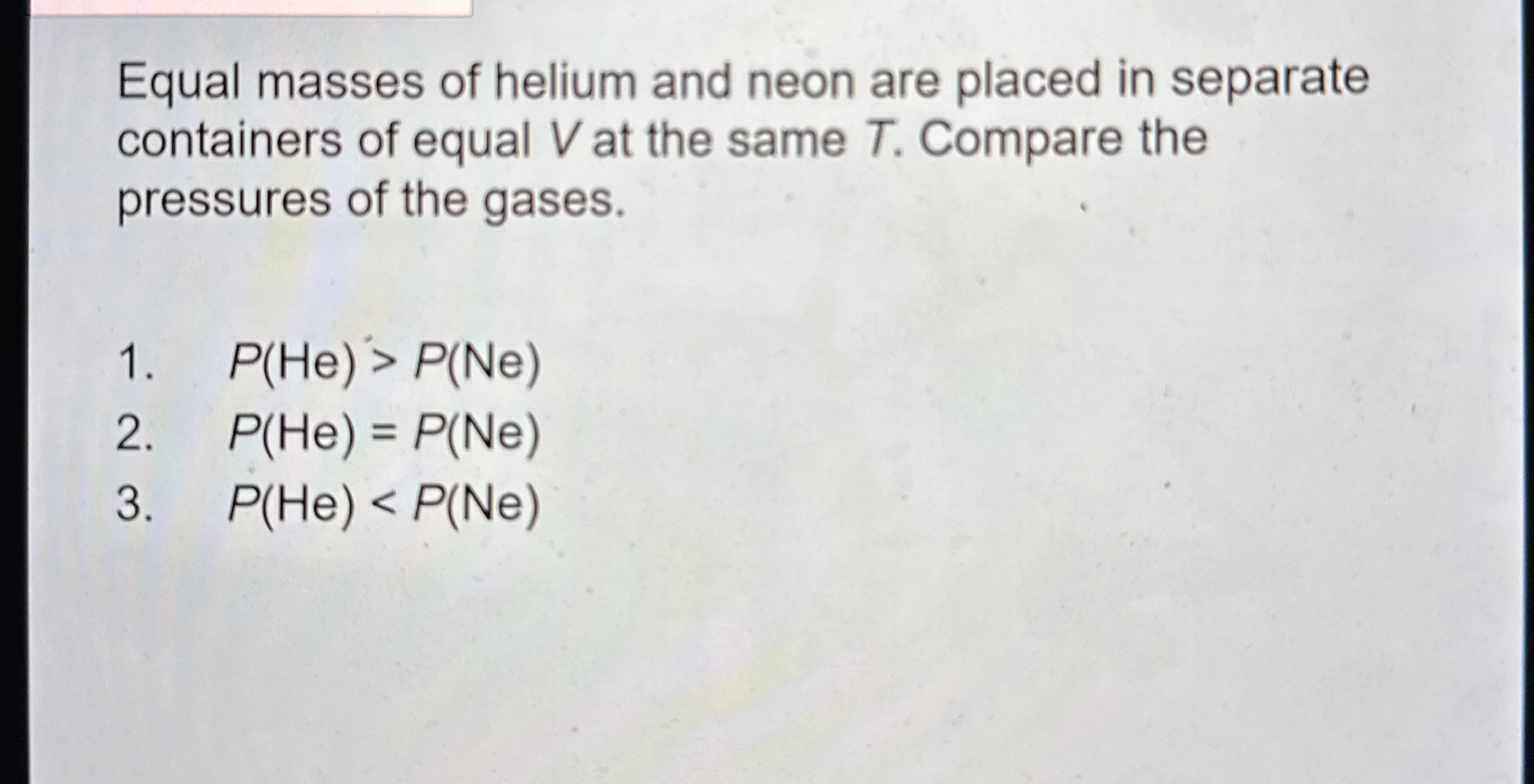 Solved Equal masses of helium and neon are placed in | Chegg.com