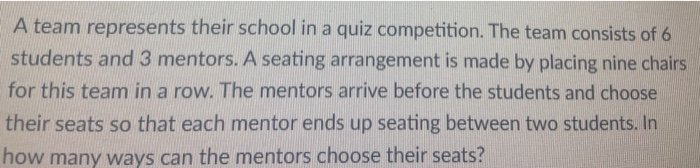 Solved A team represents their school in a quiz competition. | Chegg.com