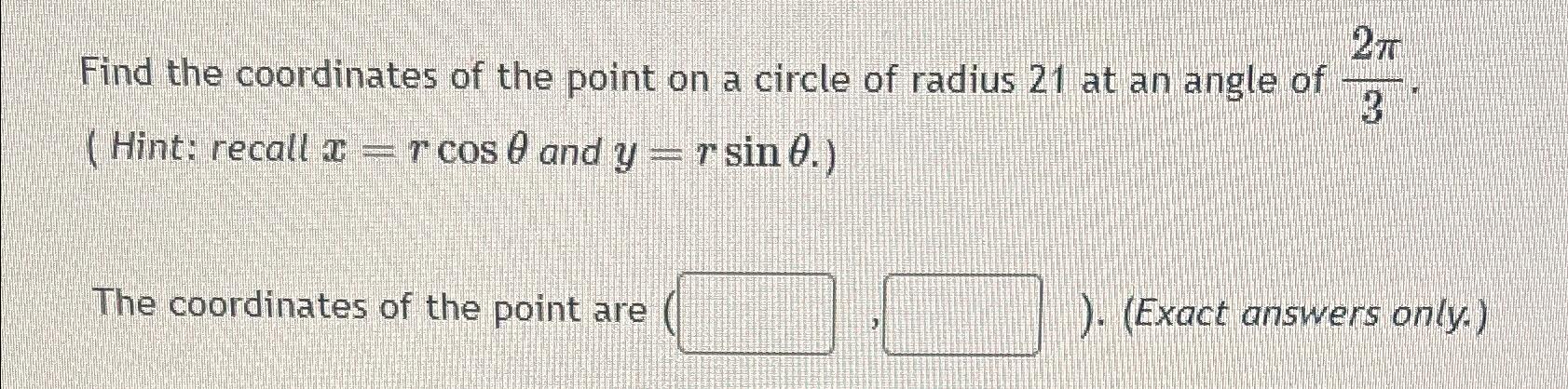 Solved Find the coordinates of the point on a circle of | Chegg.com