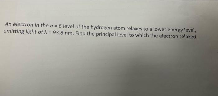 Solved An electron in the n=6 level of the hydrogen atom | Chegg.com