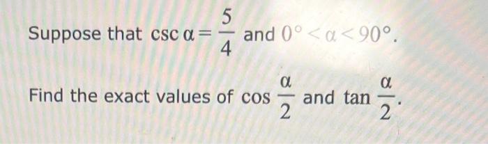 Solved Suppose that cscα=45 and 0∘
