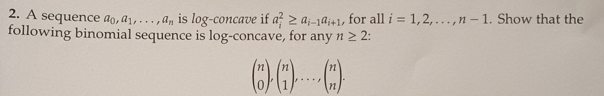 Solved A sequence a0,a1,dots,an ﻿is log-concave if | Chegg.com