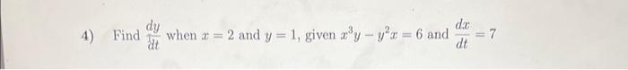 Solved 1) Find dtdy when x=2 and y=1, given x3y−y2x=6 and | Chegg.com