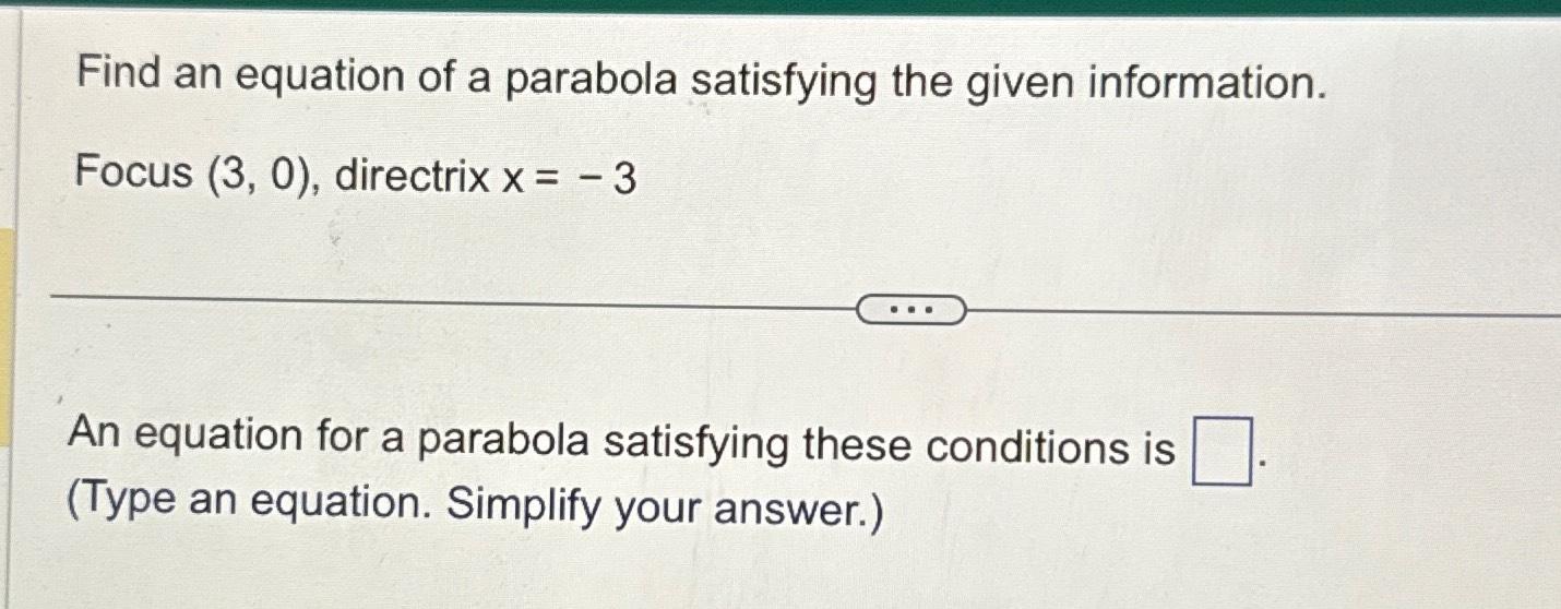 Solved Find an equation of a parabola satisfying the given | Chegg.com
