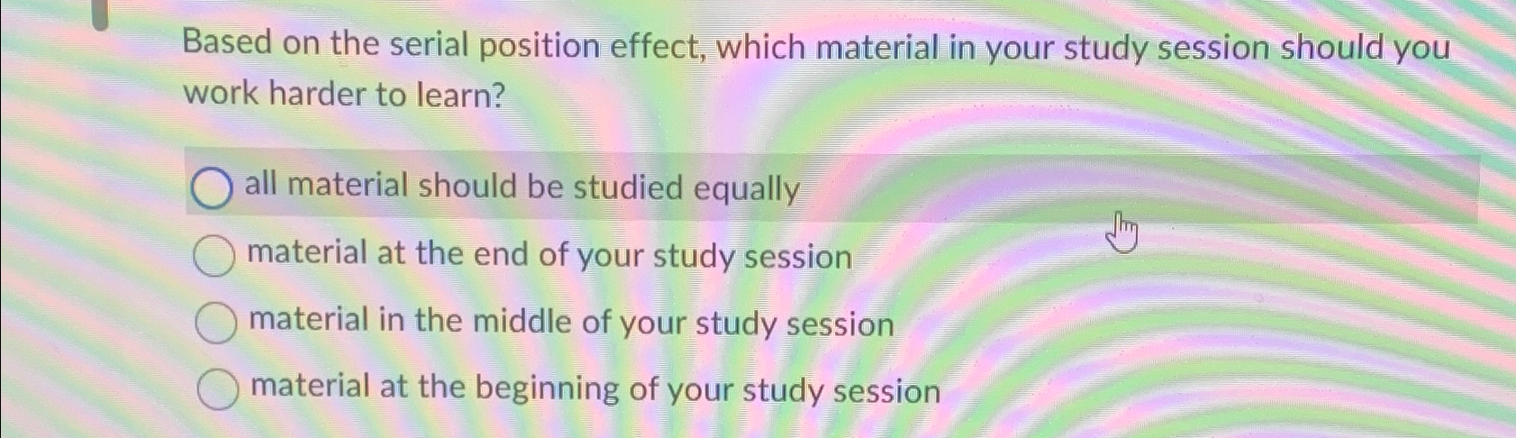 Solved Based on the serial position effect, which material | Chegg.com