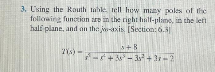 Solved 3. Using the Routh table, tell how many poles of the | Chegg.com