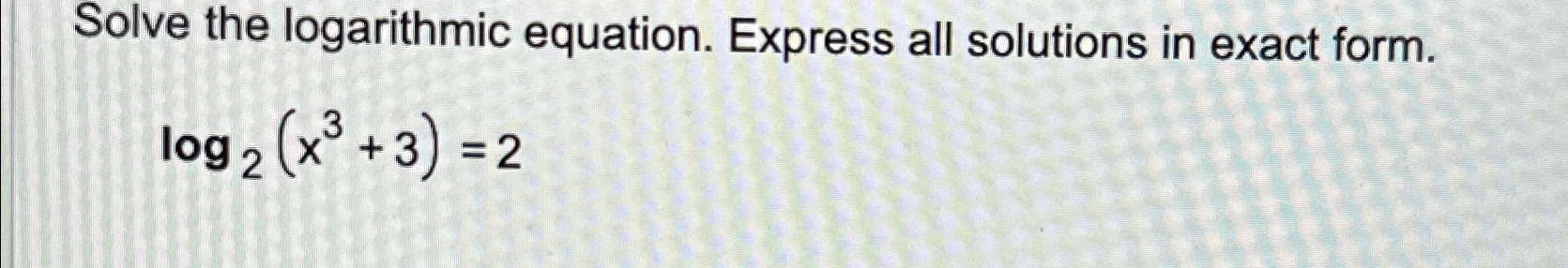Solved Solve The Logarithmic Equation Express All Solutions 0622