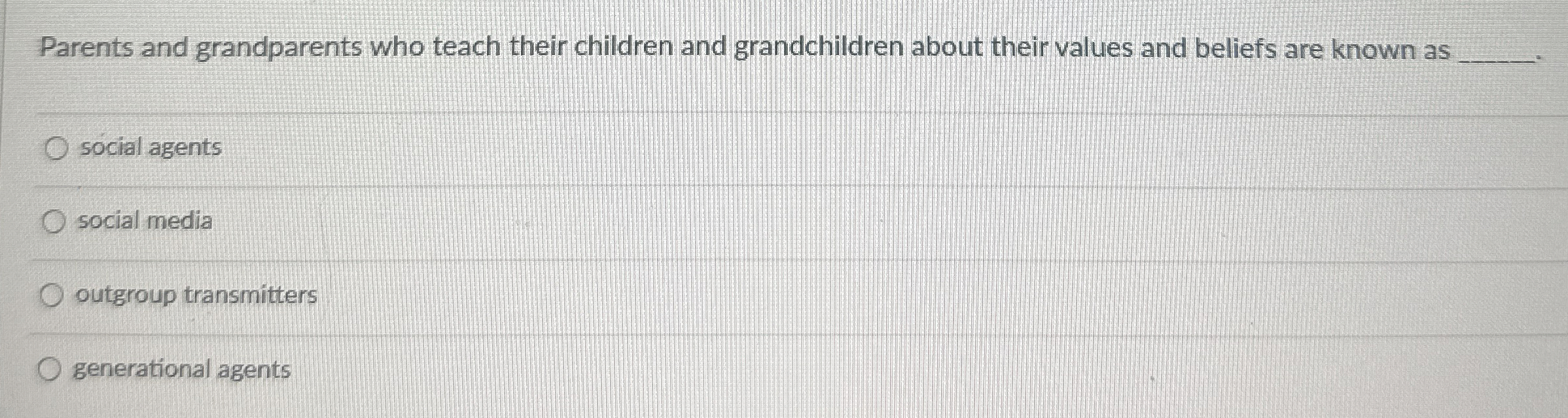 Solved Parents and grandparents who teach their children and | Chegg.com